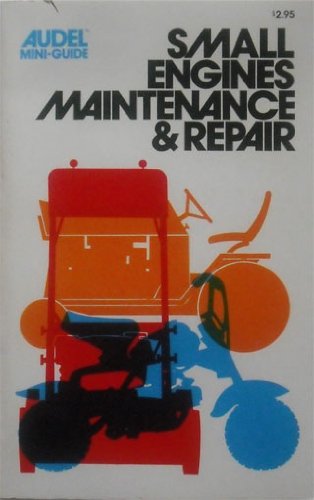 Small engines maintenance & repair (Audel mini-guide): Taylor, Calton E ...