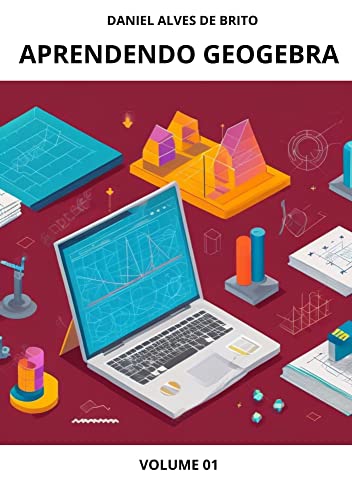 Aprendendo Geogebra (Portuguese Edition) eBook : alves de brito, daniel ...