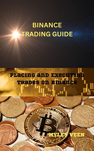 Amazon.com: BINANCE TRADING GUIDE: Placing and Executing Trades on ...