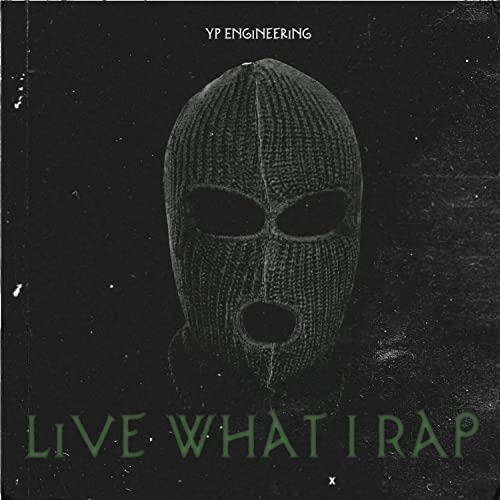 Live What I Rap by YP Engineering on Amazon Prime Music
