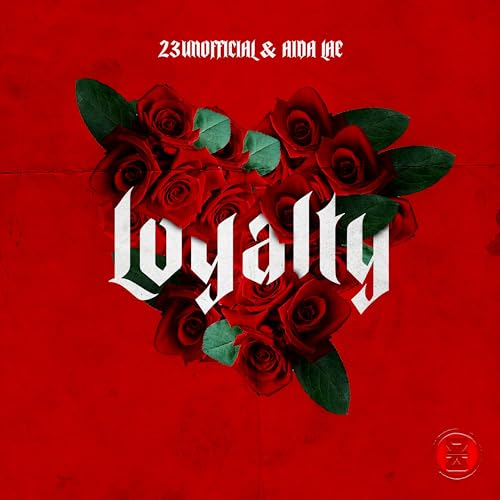 Play Loyalty by 23 Unofficial & Aida Lae on Amazon Music