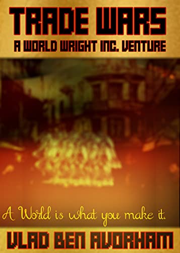 Amazon.com: Trade Wars: A World Wright Inc. Venture eBook : ben Avorham ...