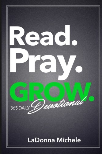 Read. Pray. GROW.: 365 Day Devotional: McCann, LaDonna: 9781978417939 ...