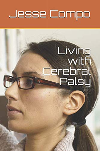 Living with Cerebral Palsy: Compo, Jesse: 9781731298256: Amazon.com: Books