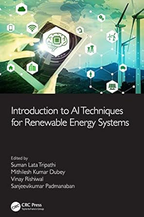Introduction to AI Techniques for Renewable Energy System: Tripathi, Suman Lata, Dubey ...