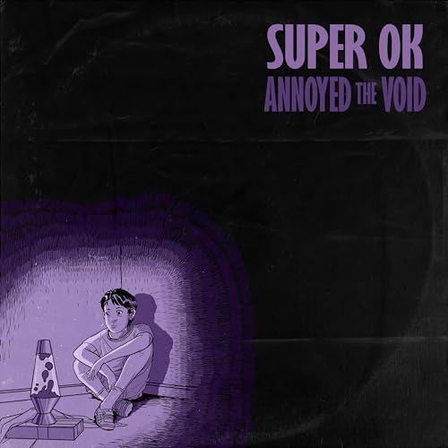 Play Annoyed the Void by Super OK on Amazon Music Unlimited
