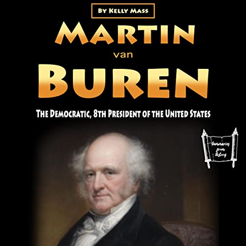 Amazon.com: Martin Van Buren: A Captivating Guide to the Man Who Served ...