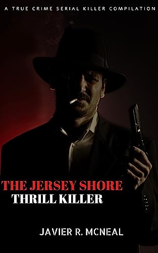The jersey shore thrill killer: A True crime serial killer compilation ...