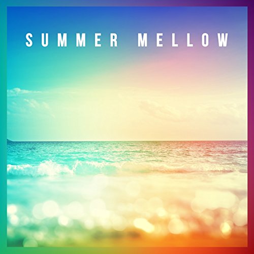 Amazon MusicでVARIOUS ARTISTSのSummer Mellowを再生する