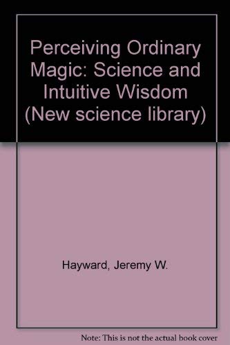 Buy Perceiving Ordinary Magic: Science and Intuitive Wisdom Book Online ...