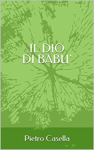 IL DIO DI BABU’ (Italian Edition) - Kindle edition by Casella, Pietro ...