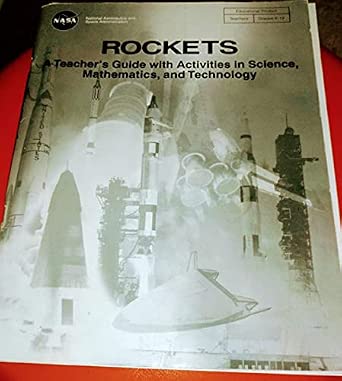 Rockets a Teachers Guide with Activities in Science Mathematics and ...