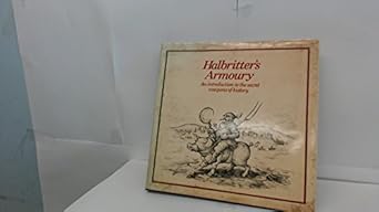 Halbritter's Armoury: An introduction to the secret weapons of history: No author ...