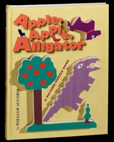 Apple, Apple, Alligator: A Picture-Puzzle Book: Accorsi, William ...