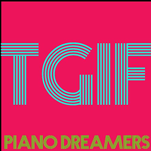 Amazon.co.jp: TGIF : Piano Dreamers: デジタルミュージック