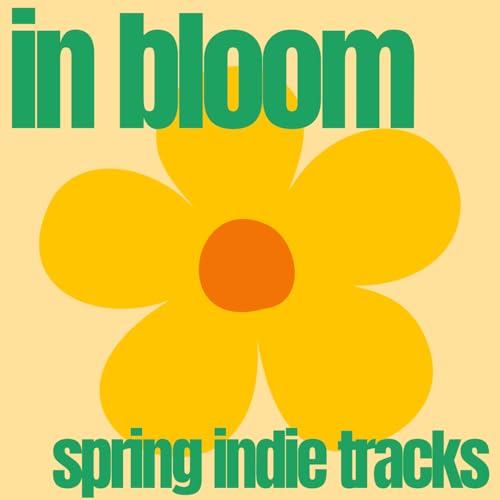 in bloom: spring indie tracks by VARIOUS ARTISTS on Amazon Music ...