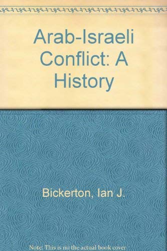 Arab-Israeli Conflict: A History: Bickerton, Ian J.: 9780582908925 ...