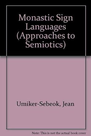 Monastic Sign Languages (Approaches to Semiotics): Jean Umiker-Sebeok ...