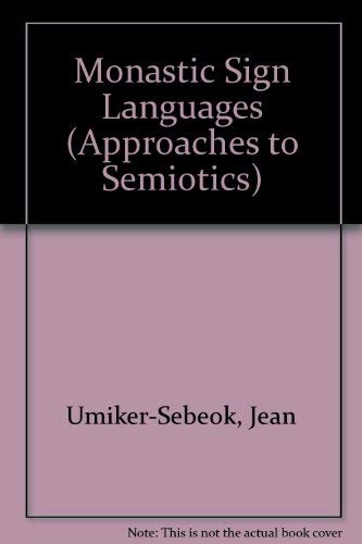 Monastic Sign Languages (Approaches to Semiotics): Jean Umiker-Sebeok ...