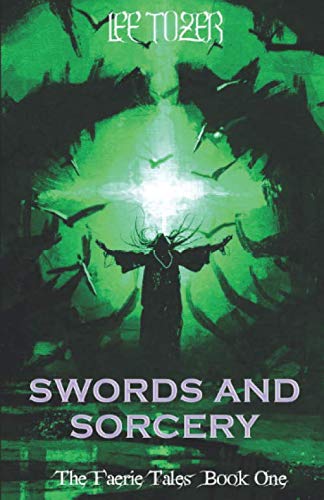 Amazon.com: Swords and Sorcery (The Faerie Tales): 9780994593108: Tozer ...