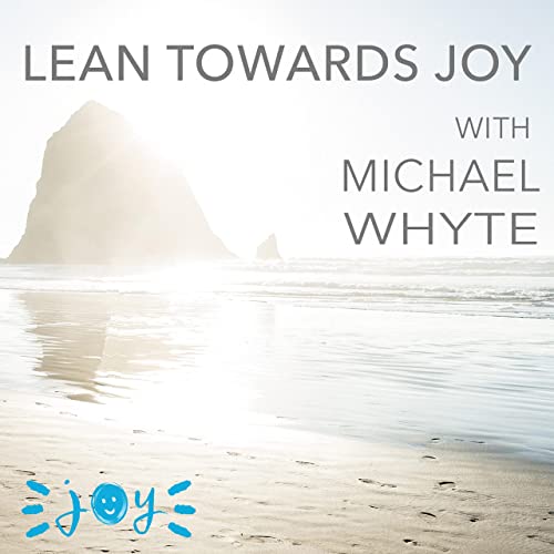 Amazon.com: Lean Towards Joy with Michael Whyte : Michael Whyte ...