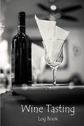 Wine Tasting Log Book: Notebook journal for recording wine collections ...