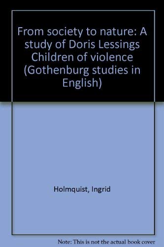 From society to nature: A study of Doris Lessing's Children of violence ...