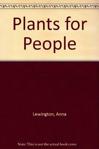 Plants for People by Anna Lewington (1990-08-16): unknown author ...