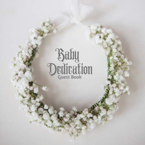 Baby Dedication Guest Book: keepsake Message Memory Book Plus Gift Log ...