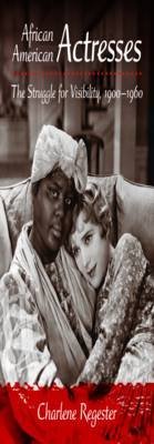 [(African American Actresses: The Struggle for Visibility, 1900-1960 ...