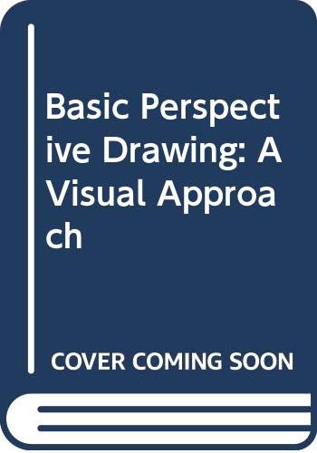 Basic Perspective Drawing: A Visual Approach: Montague, John ...