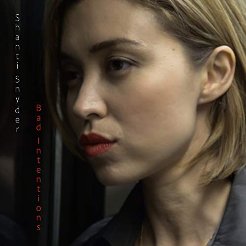 Bad Intentions by Shanti Snyder on Amazon Music - Amazon.com