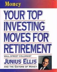 Your Top Investing Moves for Retirement: Junius Ellis: Amazon.com: Books
