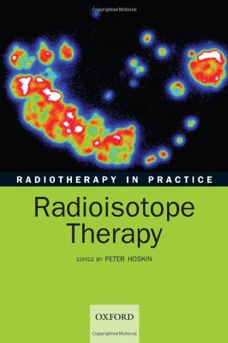 Radiotherapy in Practice: Radioisotope Therapy eBook : Hoskin, Peter J ...