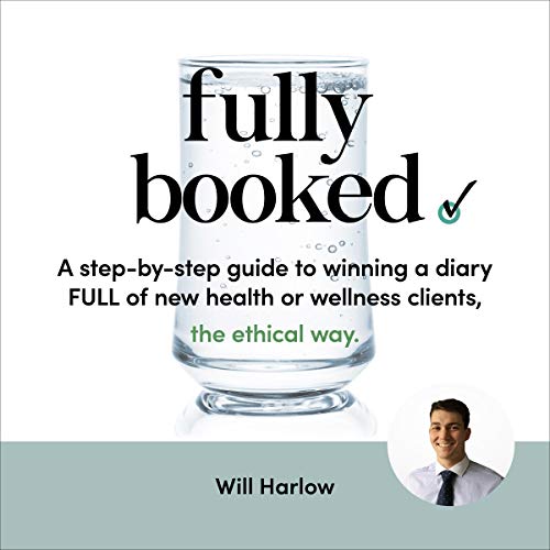 Fully Booked: A Step-by-Step Guide to Winning a Diary Full of New ...