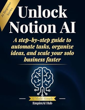 Amazon.com: Unlock Notion AI: A step-by-step guide to automate tasks ...