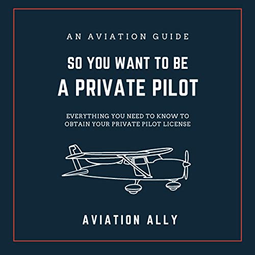 Amazon.com: So You Want to Be a Private Pilot: Everything You Need to ...