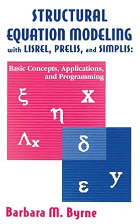 Amazon.com: Structural Equation Modeling With Lisrel, Prelis, and Simplis: Basic Concepts ...