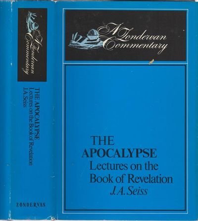 The Apocalypse: Lectures on the book of Revelation: Seiss, Joseph ...