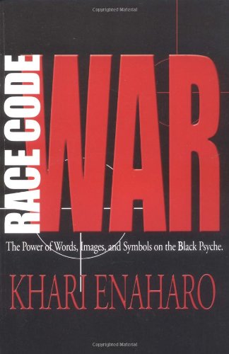 Race Code War: The Power of Words, Images, and Symbols on the Black ...