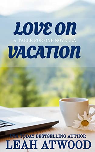Love on Vacation (Table for One Book 2) - Kindle edition by Atwood ...