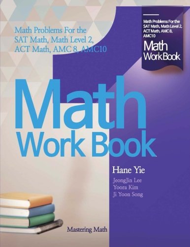 Math Work Book: Math Problems for the SAT Math, Math Level 2, ACT Math ...