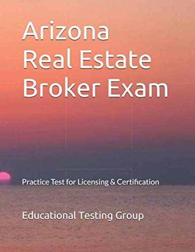 Arizona Real Estate Broker Exam: Practice Test for Licensing ...