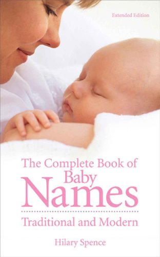 Complete Book of Baby Names The eBook : Spence, Hilary: Amazon.co.uk: Books