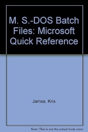 M. S.-DOS Batch Files: Microsoft Quick Reference by Jamsa, Kris (1990) Paperback: Amazon.com: Books