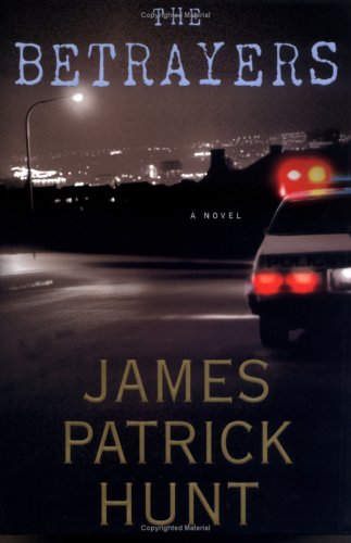 The Betrayers: Hunt, James Patrick: Amazon.com: Books