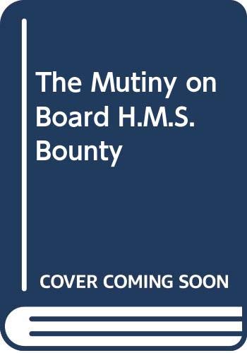 The Mutiny on Board H.M.S. Bounty: William Bligh: 9789998184091: Amazon ...