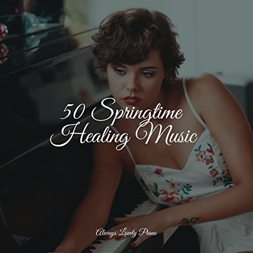 Écouter 50 Springtime Healing Music par Tranquil Music Sound of Nature ...