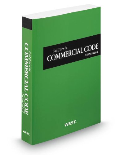 California Commercial Code Annotated, 2014 ed. (California Desktop ...
