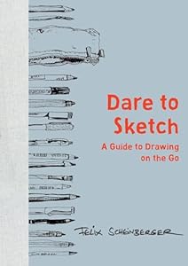 9780399579554: Dare to Sketch: A Guide to Drawing on the Go ...